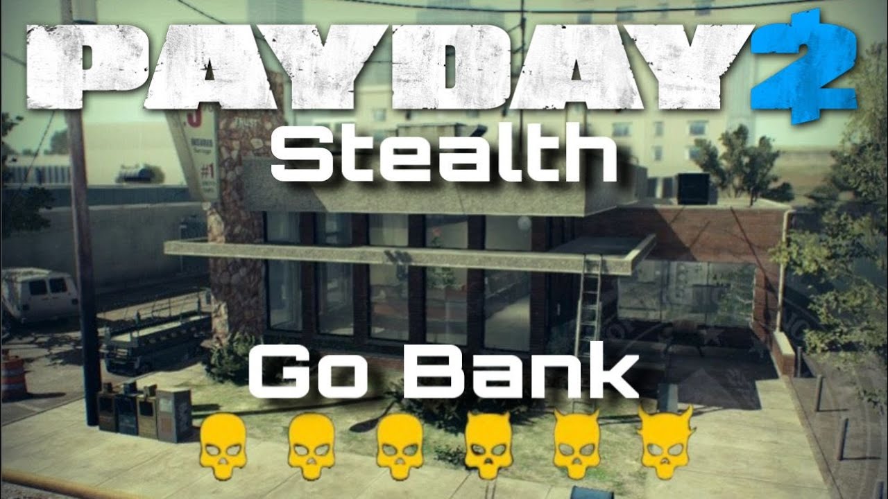 PayDay 2 Go Bank Stealth DEATH SENTENCE - YouTube
