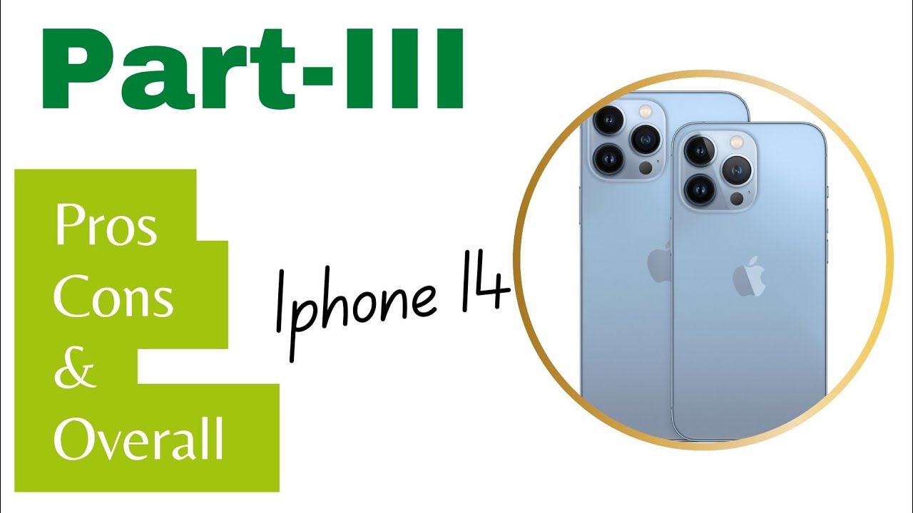 Iphone 14 Part-III | Pros,Cons and Overall. - YouTube
