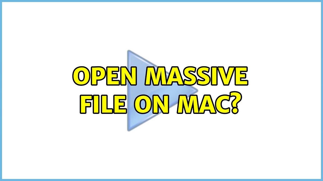 Open Massive File On Mac 5 Solutions YouTube open-massive-file-on-mac-5-solutions-youtube