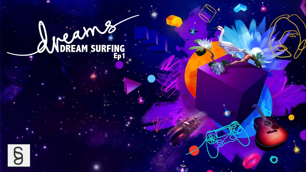 Dreams PS4 - Dream Surfing - Ep1 - YouTube