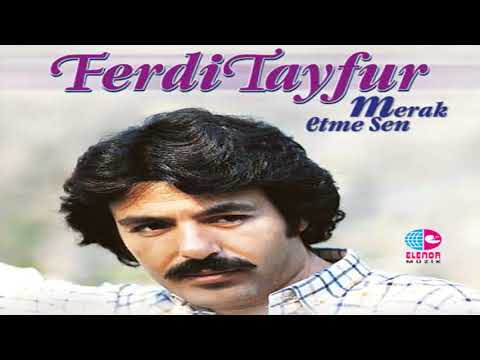 Ferdi Tayfur - Merak Etme Sen
