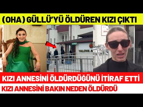 Şarkıcı Güllü'yü Öldüren Kızı Tuyan Çıktı | Kızı Annesini Öldürdüğünü İtiraf Etti