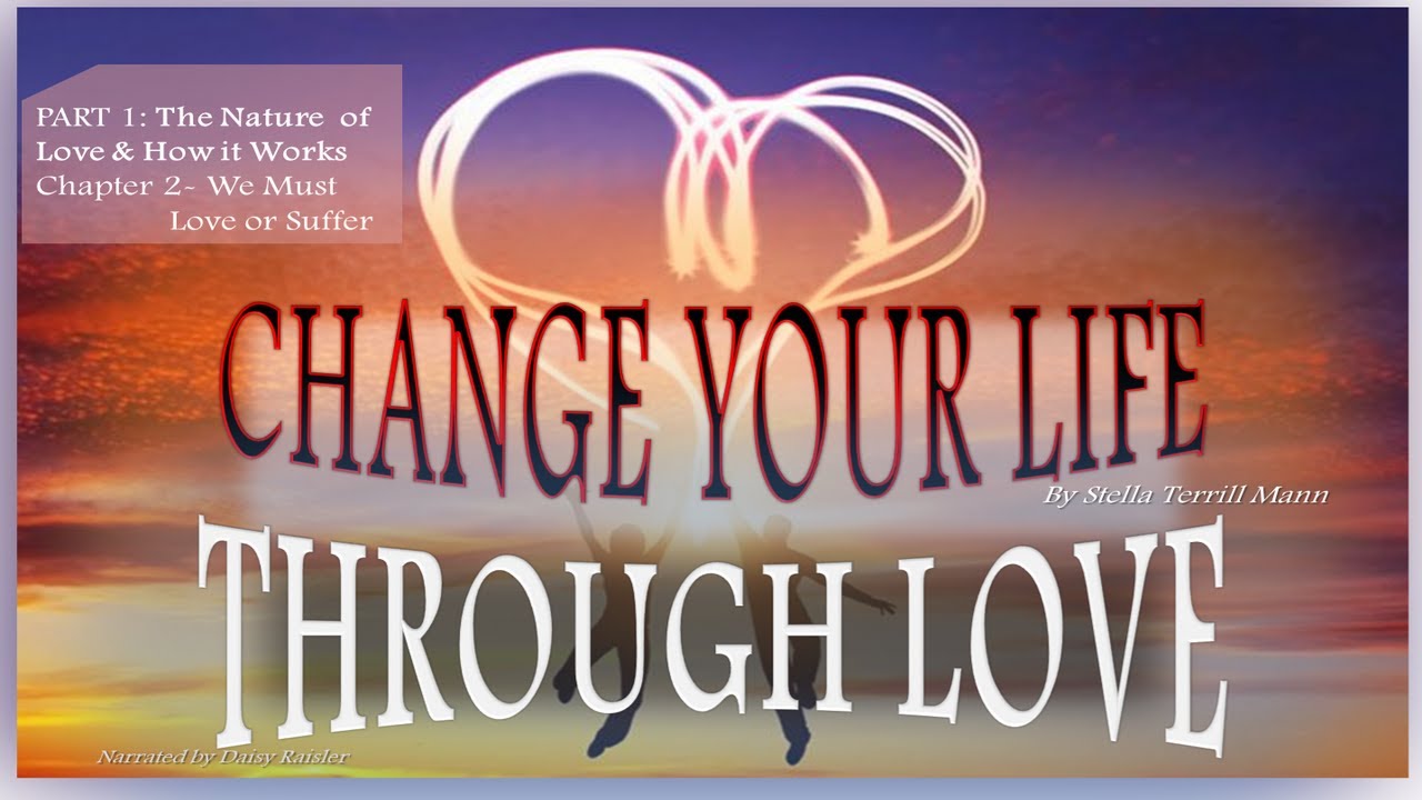We Must Love or Suffer 💖Change Your Life Through Love by Stella Terrill ...