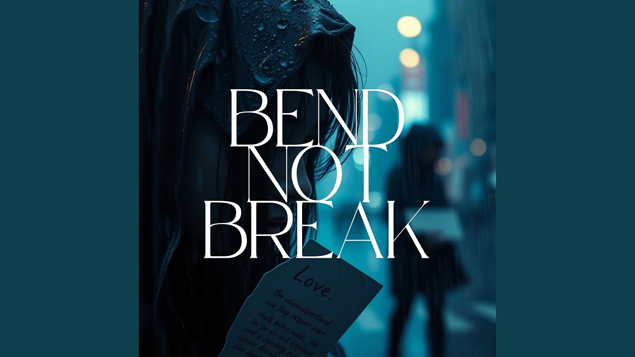 Bend Not Break - YouTube