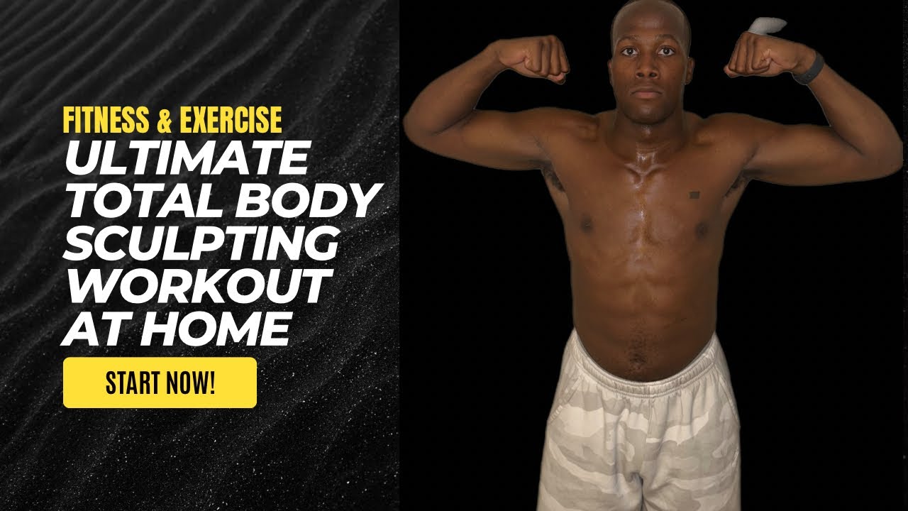 Ultimate Total Body Sculpting Workout At Home - YouTube