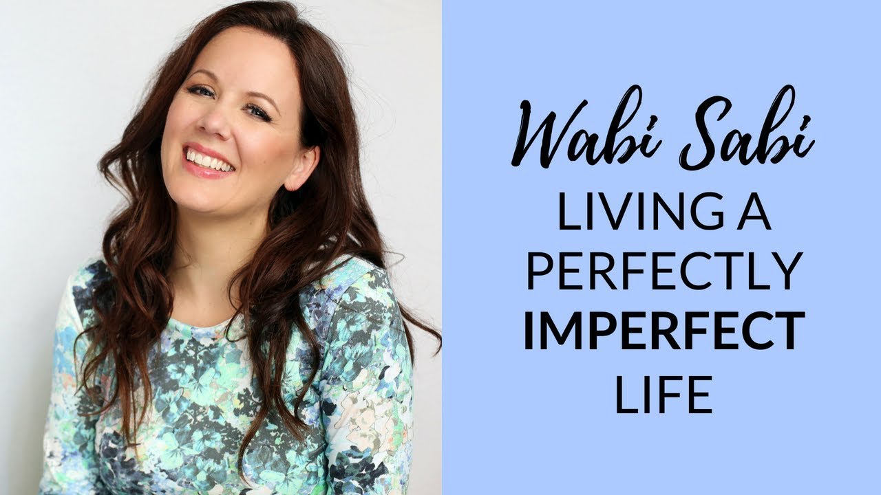 Wabi Sabi: Living a Perfectly Imperfect Life w/ Beth Kempton - YouTube