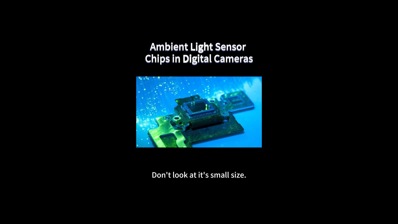 Ambient Light Sensor Chips in Digital Cameras #DigitalCamera # ...