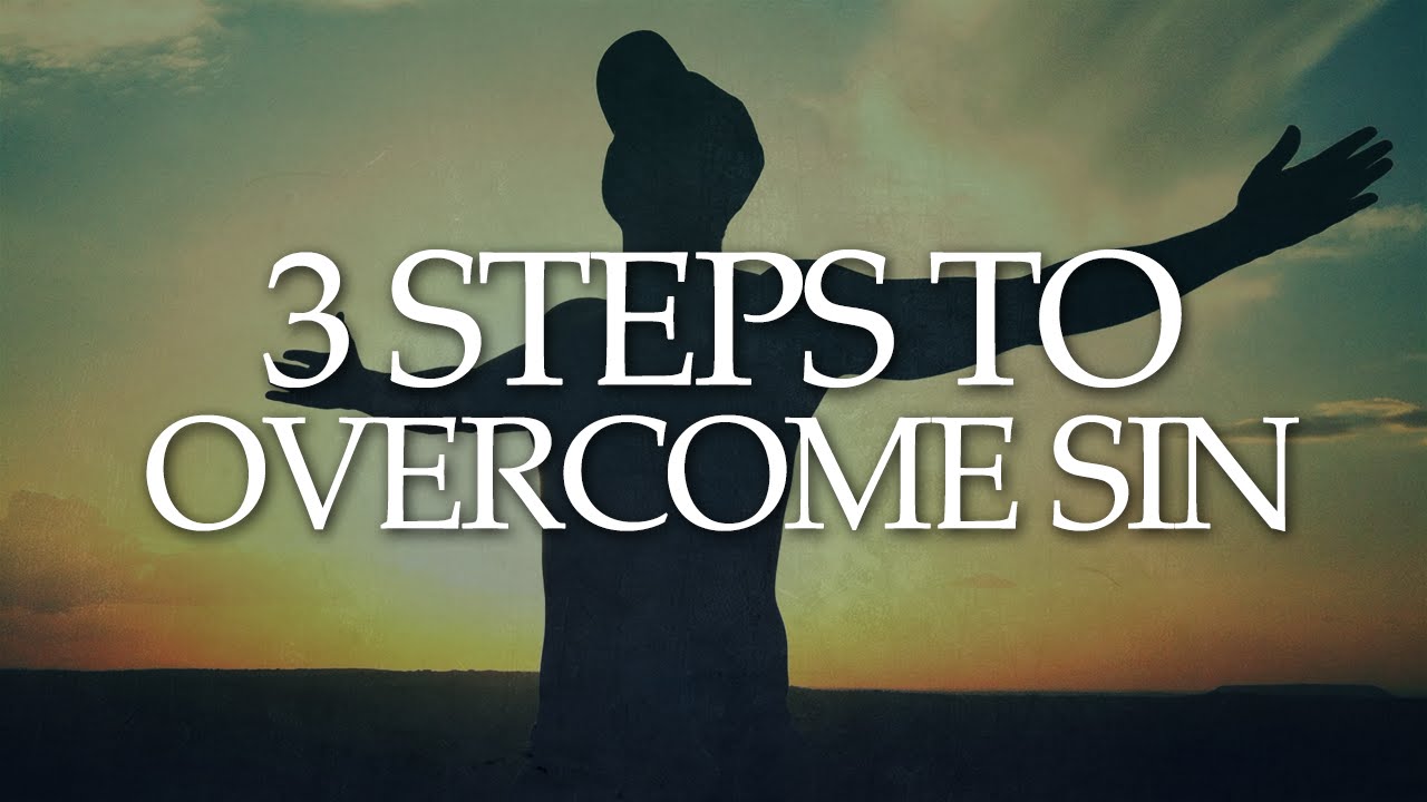 3 Steps to OVERCOMING SIN! Romans 7:14-25 - Romans 7:14-25 - Bible Portal
