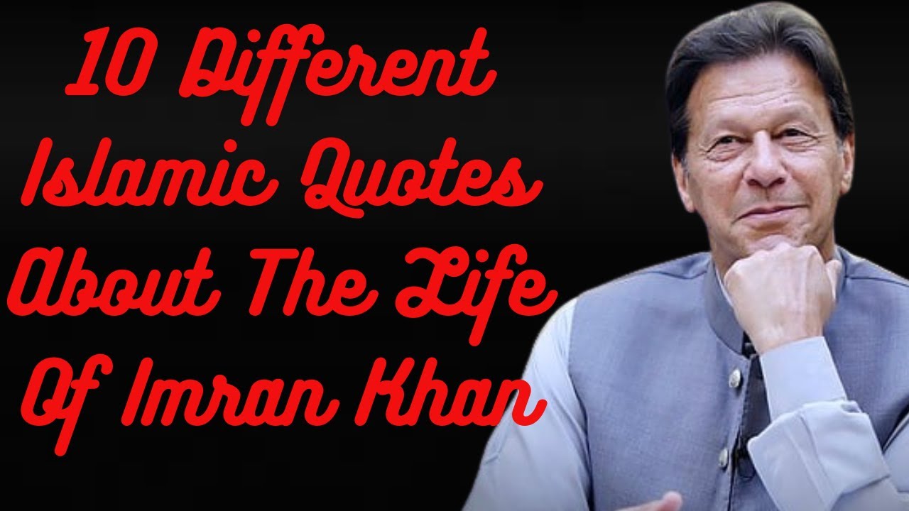 10 Amazing Different Islamic Quotes About The Life Of Imran Khan||# ...
