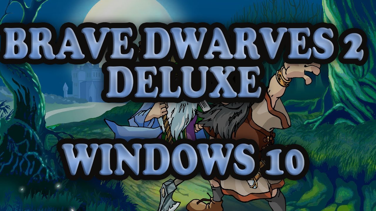 Uruchamianie Braves Dwarves 2 na Windows 10. Running Brave Dwarves 2 ...