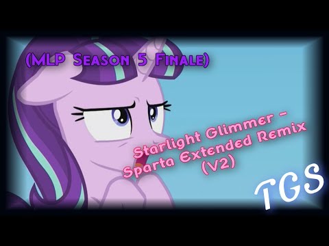 (MLP Season 5 Finale) Starlight Glimmer - Sparta Extended Remix (V2)