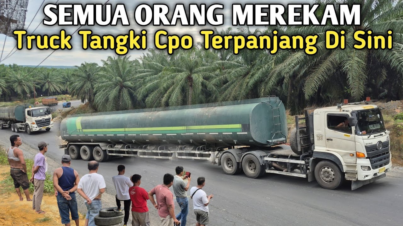 Semua Orang Fokus Merekam‼️Truck Trailer Tangki CPO Terpanjang Di Dunia ...