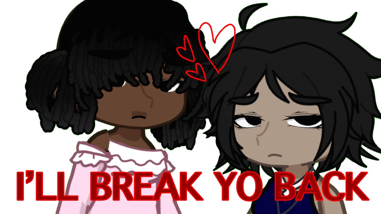 I’ll break yo back || meme - YouTube