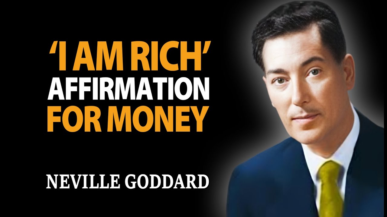 Neville Goddard I AM RICH Money Affirmations Listen Every Night neville-goddard-i-am-rich-money-affirmations-listen-every-night