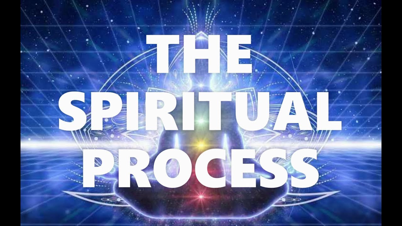 THE SPIRITUAL PROCESS - YouTube