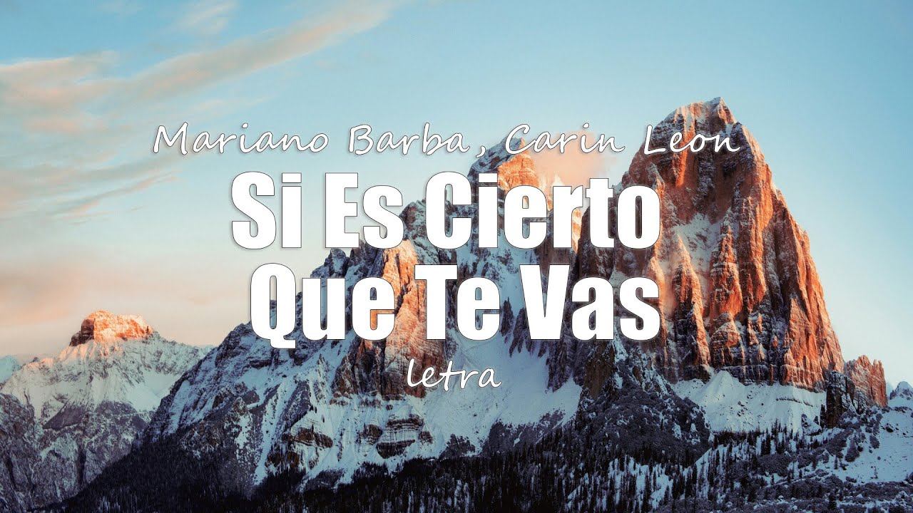 Carin Leon - Si Es Cierto Que Te Vas - Letra - YouTube