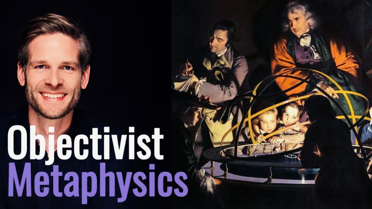 Part 2 | Objectivist Metaphysics | The Foundation of Objectivism ...