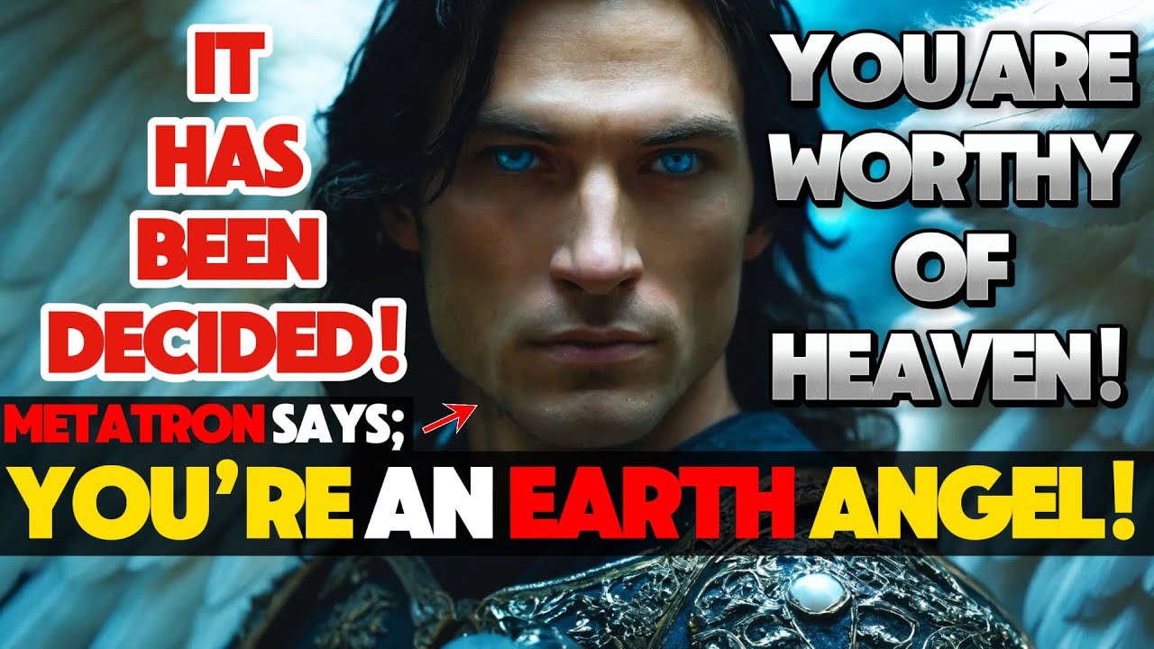 CHOSEN ONE! ARCHANGEL METATRON SAYS: GOD WANTS YOU ON HIS SIDE ...