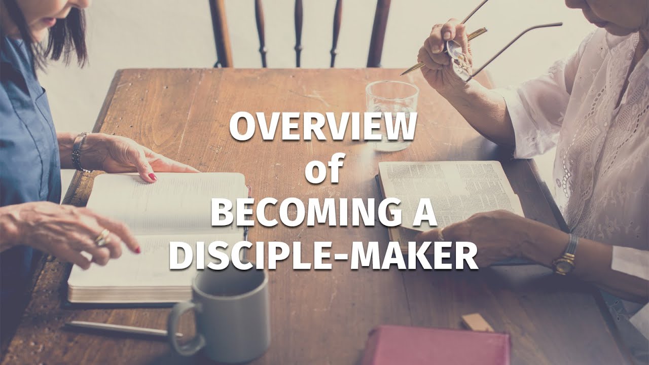 Overview of Becoming a Disciple-Maker (4 Minutes) - YouTube