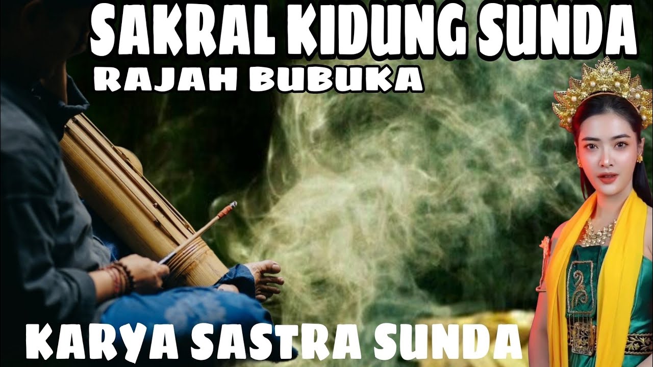 RAJAH BUBUKA‼️ SAKRAL KIDUNG SUNDA KARYA SASTRA SUNDA - YouTube