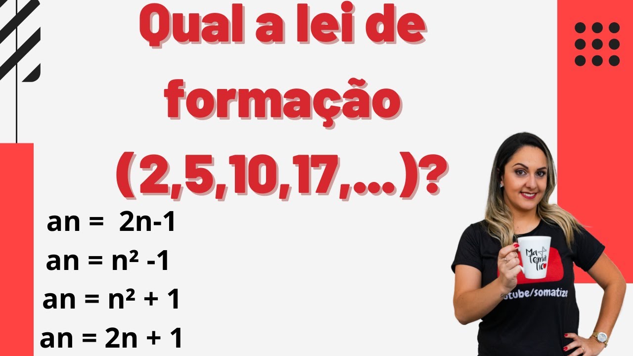Qual a lei de formação dessa sequência? (2,5,10,17,...) Somatize ...