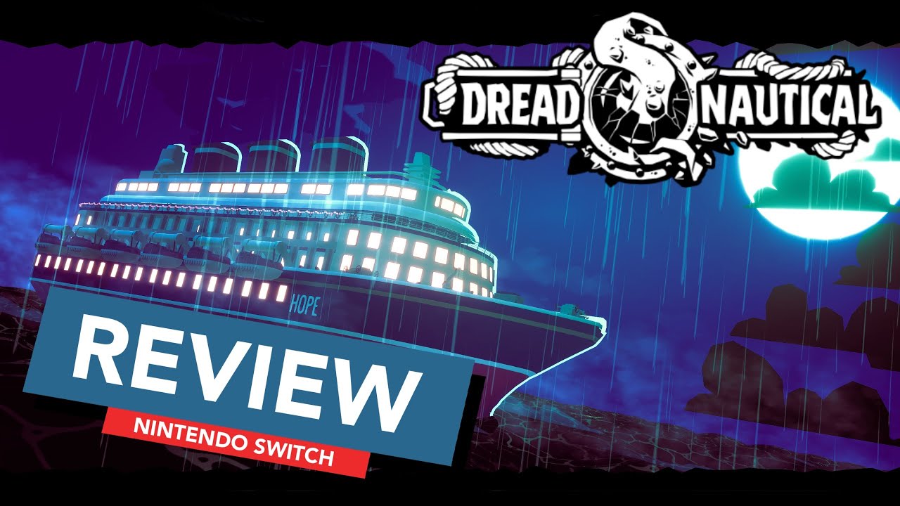 Dread Nautical - Nintendo Switch Review - Worth the Ride on this Cruise ...