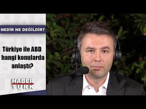Nedir Ne Değildir? - 17 Ekim 2019 (Türkiye ile ABD hangi konularda anlaştı?)