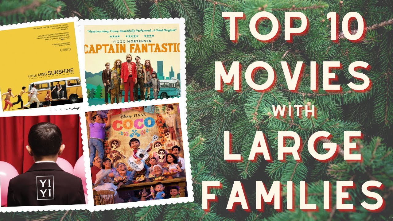 Top 10 Best Movies With Large Families Youtube