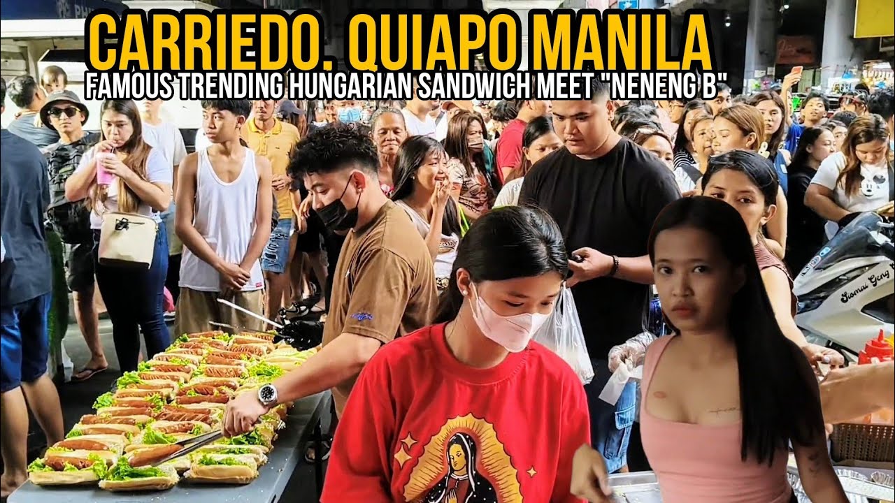 CARRIEDO QUIAPO , MANILA Famous Overload Hungarian Sandwich in Manila Meet (Neneng B ...