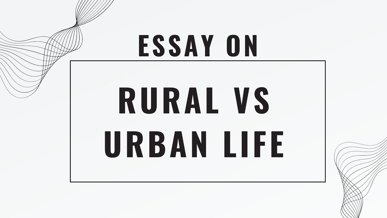 Essay on | Rural VS Urban life | English | #AAFJarralAcademy - YouTube