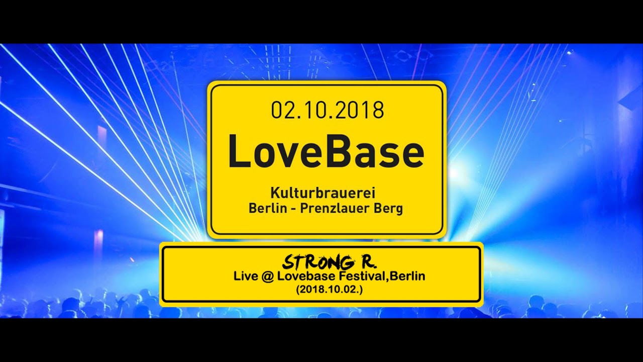 Strong R. - Live @ LoveBase Festival, Berlin (2018.10.02.) [Deep, Tech ...