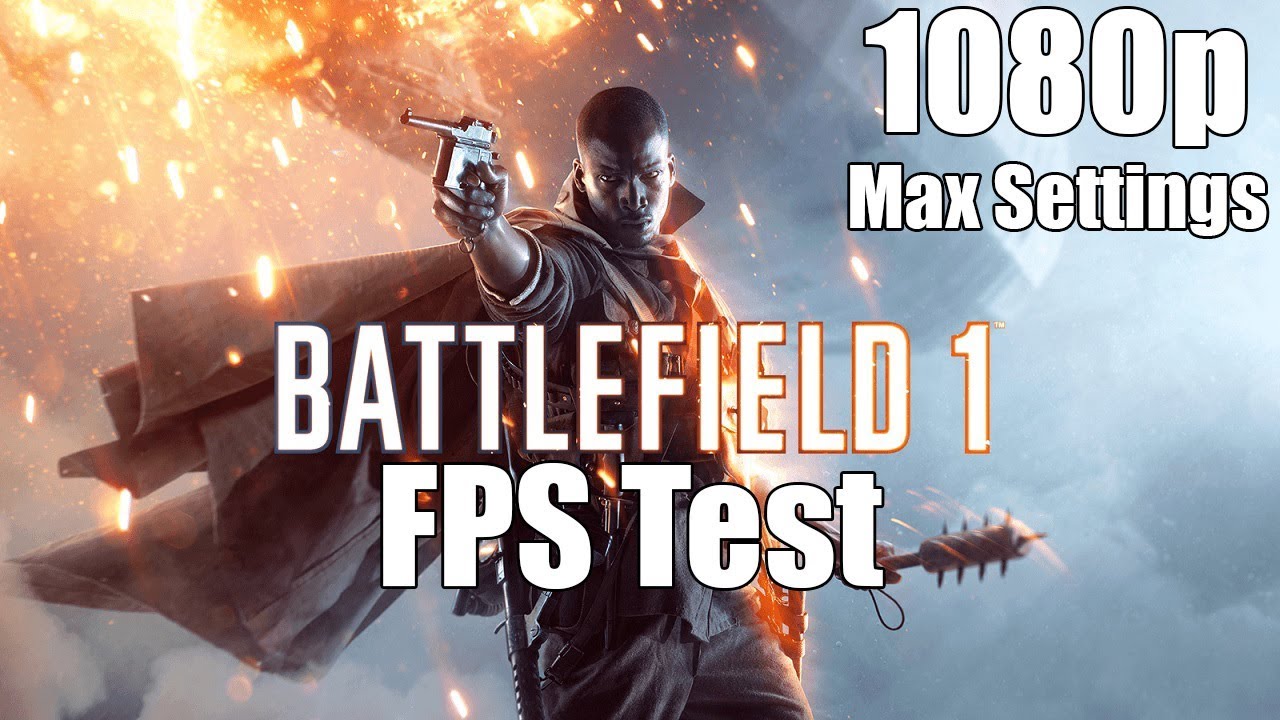 Battlefield 1 FPS Test - 1080p Max Settings - GTX 980 ti & i7-6700k ...