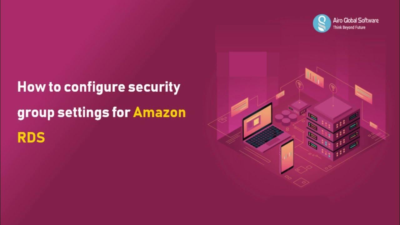 Demystifying Security Group Settings in Amazon RDS - YouTube