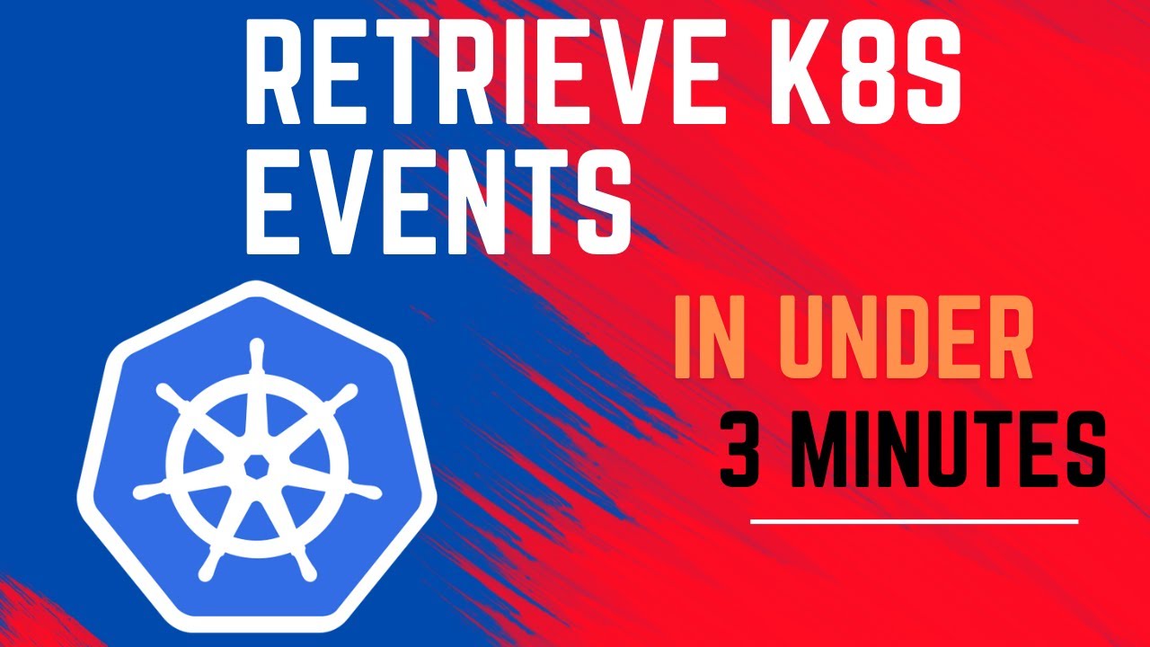 How To View Kubernetes Events For k8s Resources IN UNDER 3 MINUTES ...
