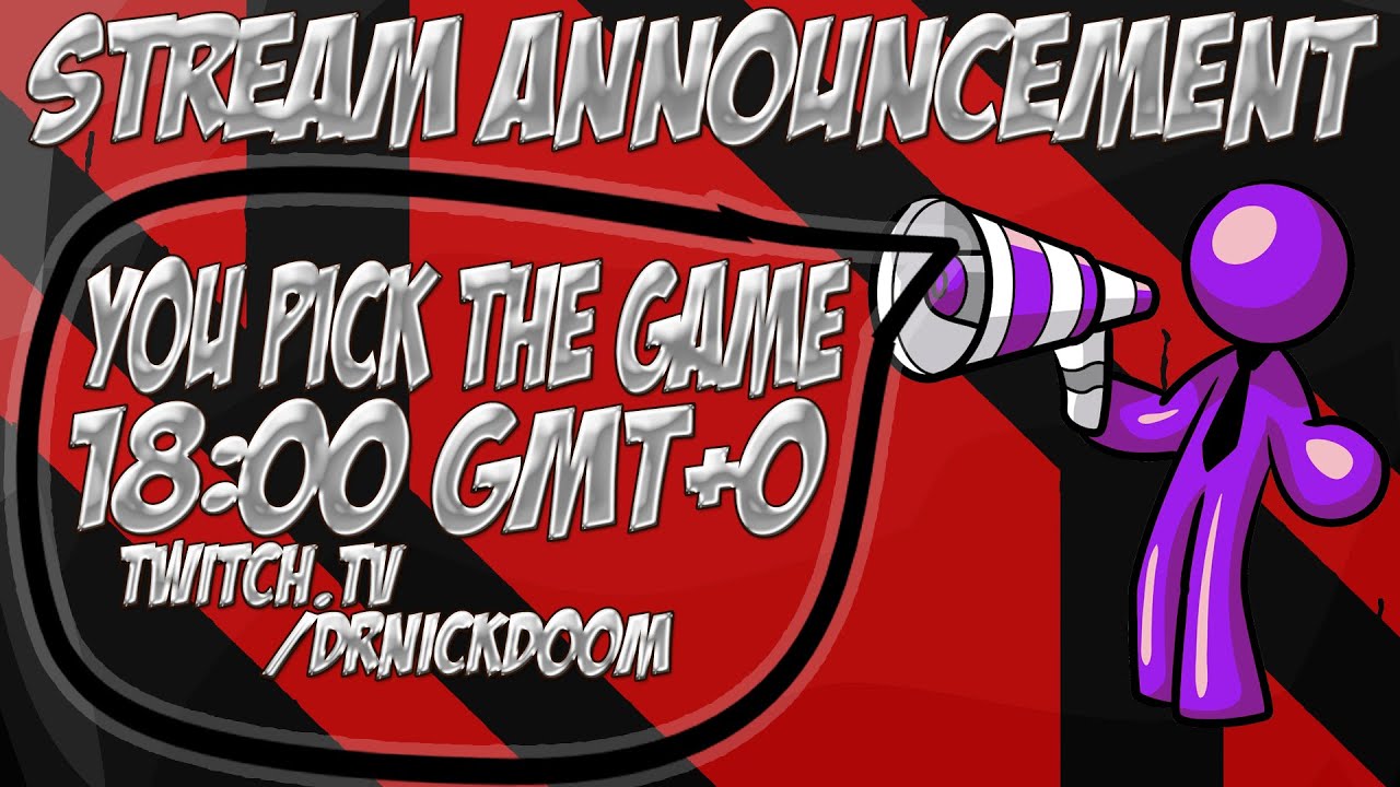 SA You Pick the Game 18 00GMt+0 Twitch TV DrNickDoom - YouTube