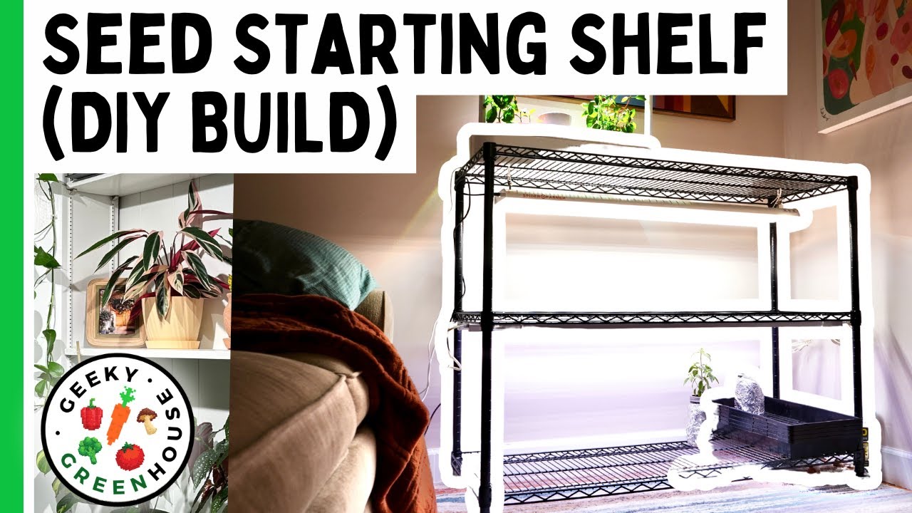 How To Make a SEED STARTING SHELF (For Beginners) - Geeky Greenhouse ...