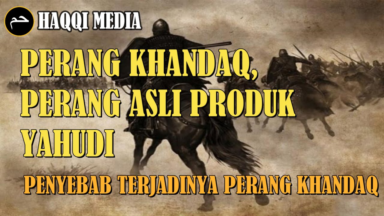 Sejarah Lengkap Penyebab Terjadinya Perang Khandaq - YouTube