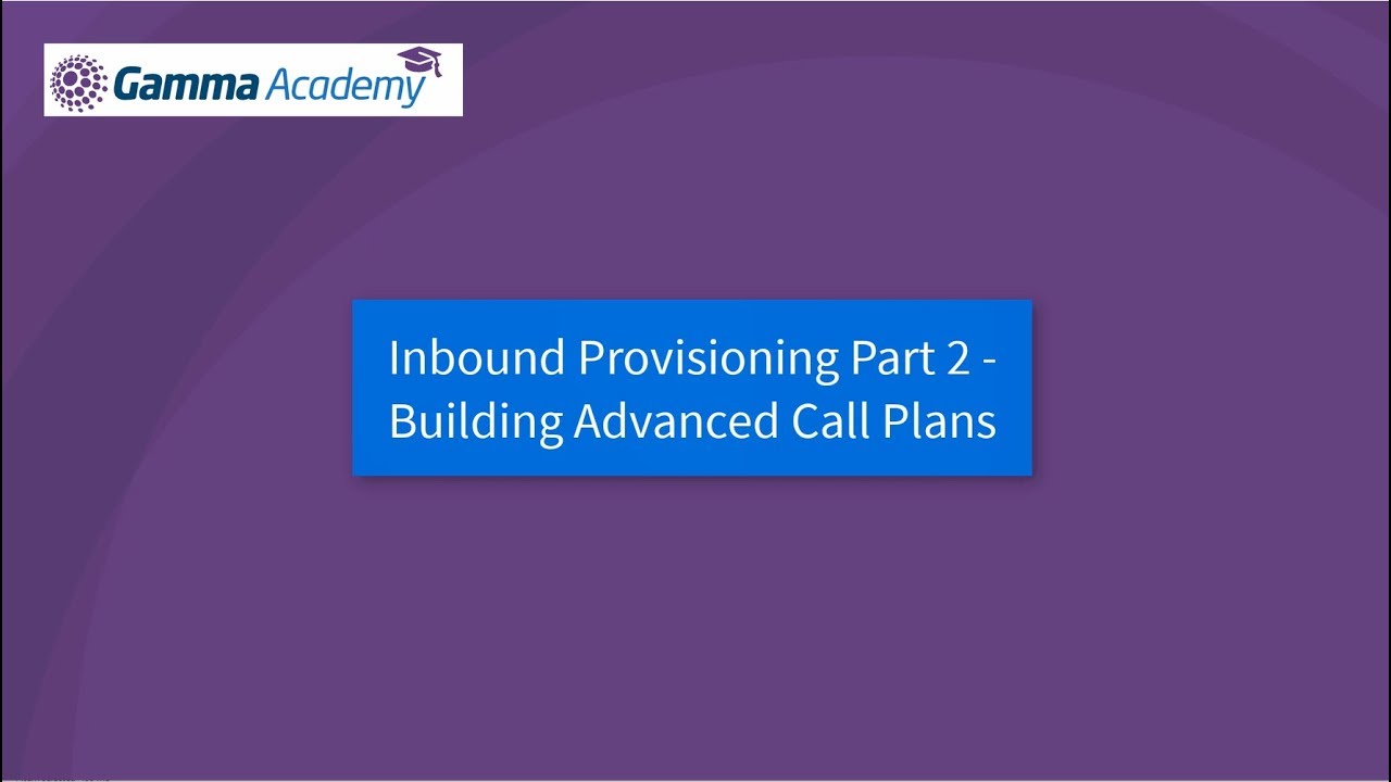 Inbound Provisioning Beginner Part 2 – Building Advanced Call Plans ...