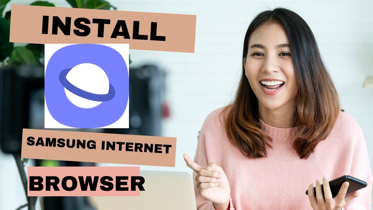 How to Install & Download Samsung Internet Browser on Android Phone ...