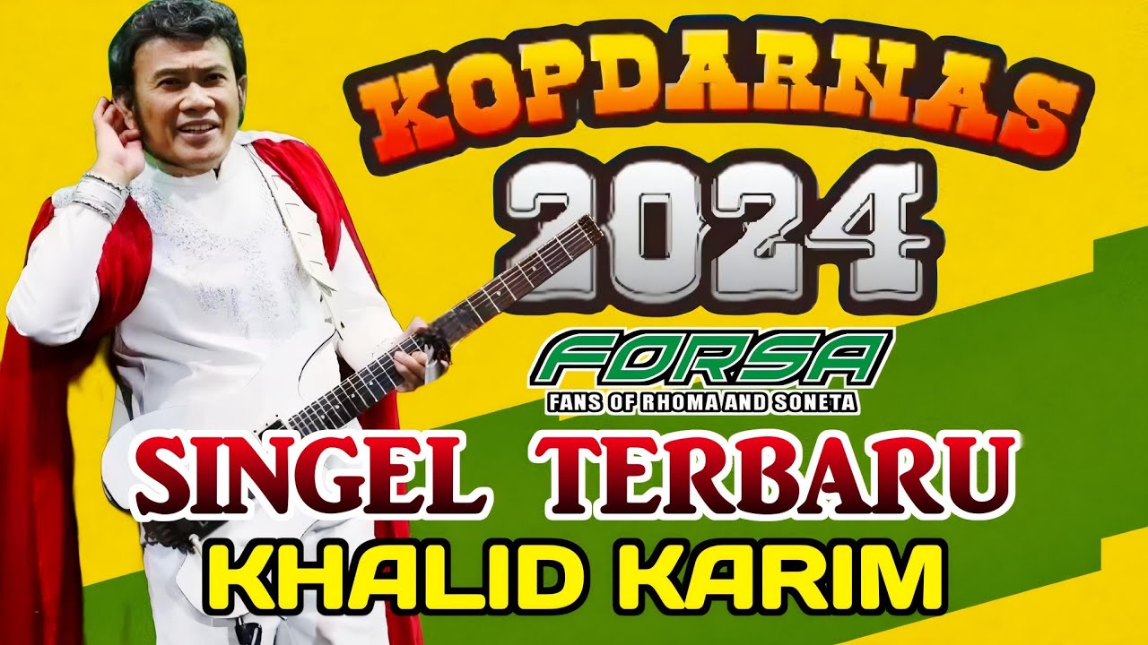 SINGEL TERBARU KOPDARNAS FORSA 2024 VOCAL : KHALID KARIM - YouTube