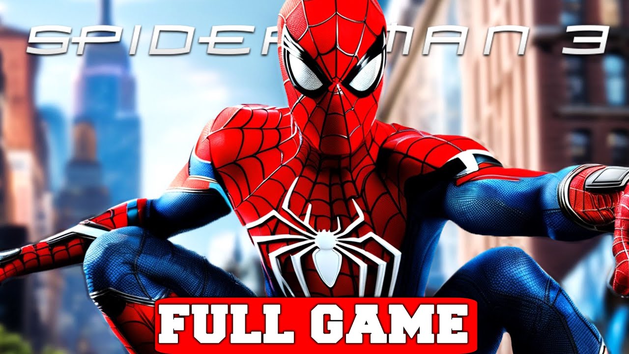 Spider-Man 3 FULL GAME Gameplay Walkthrough No Commentary [PC Longplay ...