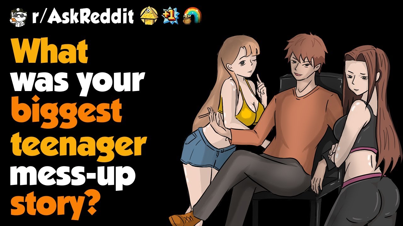 What Was Your Biggest Teenager Mess-Up Story ? - YouTube