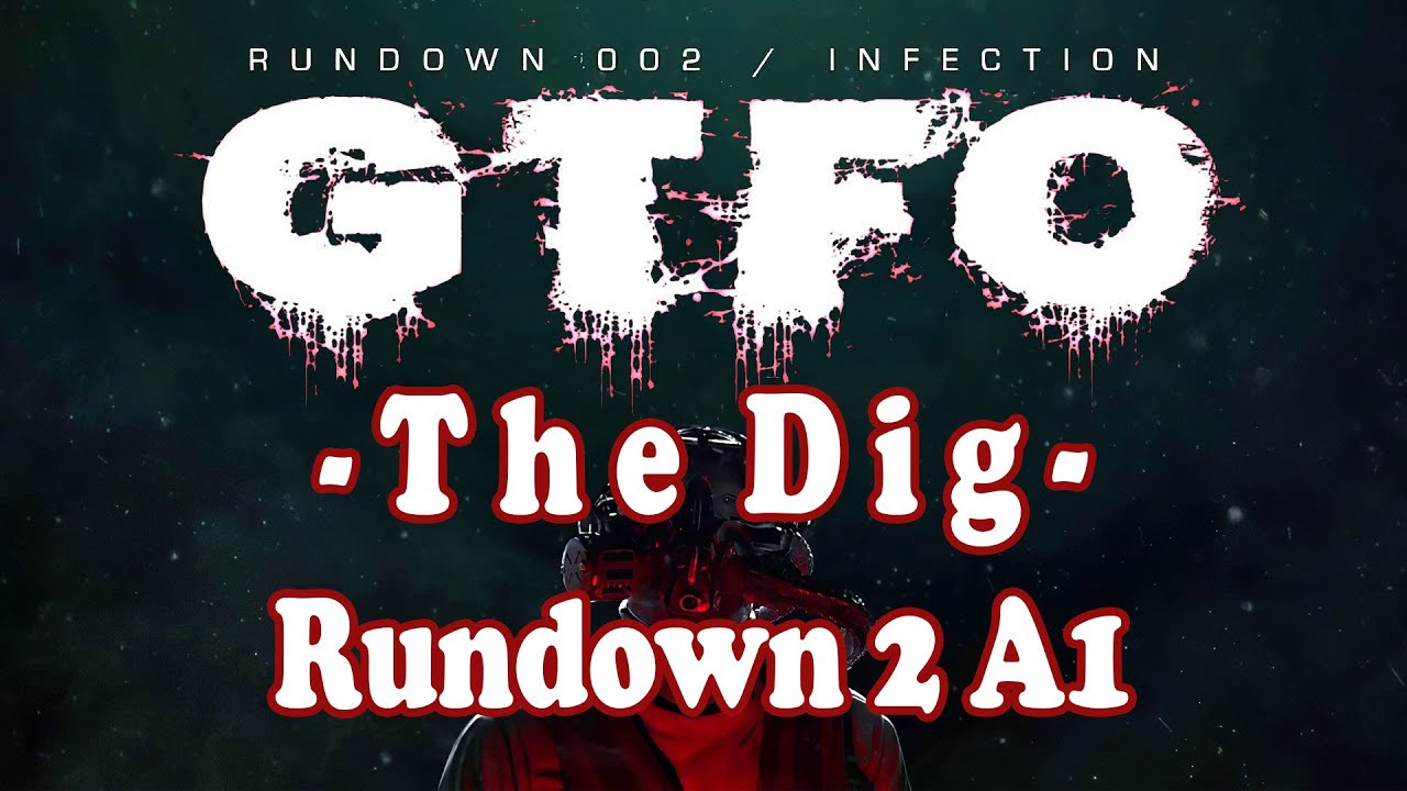 GTFO - Rundown 2 Infection A1 The Dig - Место раскопок - гтфо ...