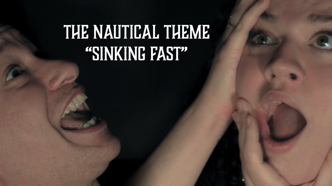 The Nautical Theme | "Sinking Fast" (Official Video) - YouTube
