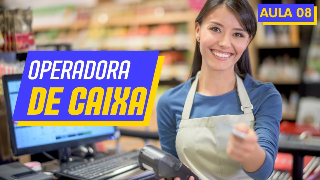 Trabalhe como Operador de Caixa: Curso Completo e Prático! Aula 08 ...