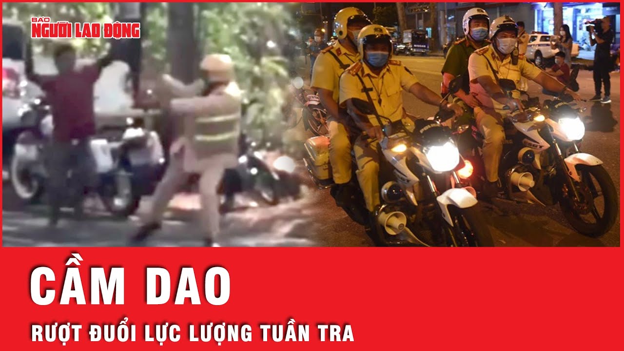 Bất Ngờ Lý Do Người đàn ông Chửi Bới Rồi Cầm Dao Rượt đuổi Lực Lượng Tuần Tra Tin Tức Youtube