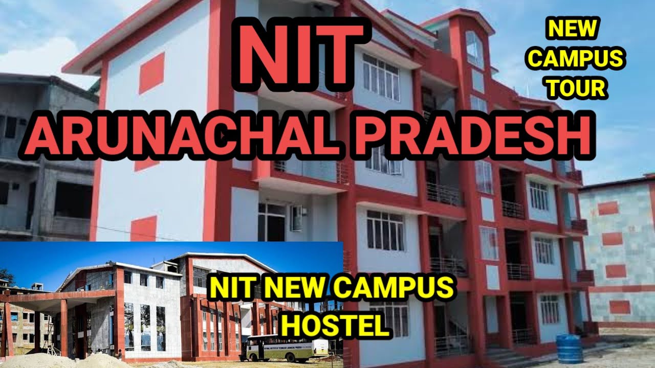 NIT ARUNACHAL PRADESH CAMPUS TOUR|NIT ARUNACHAL PRADESH NEW CAMPUS|NIT ...