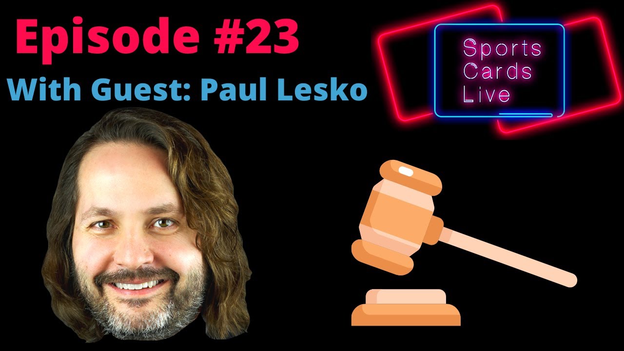 Sports Cards Live #23 - Paul Lesko, Attorney-at-Law & the Hobby's Legal ...