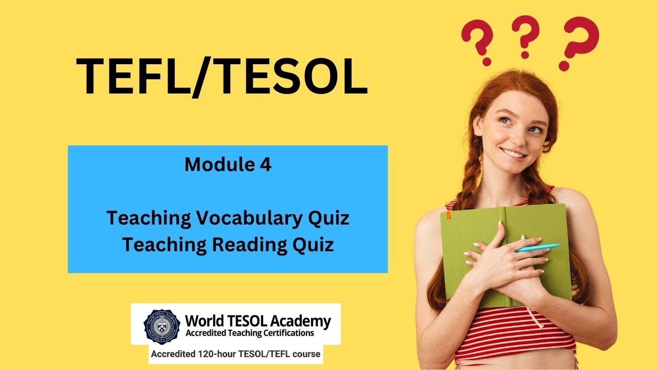 Module 4 Teaching Vocabulary Quiz | Teaching Reading Quiz | TESOL ...