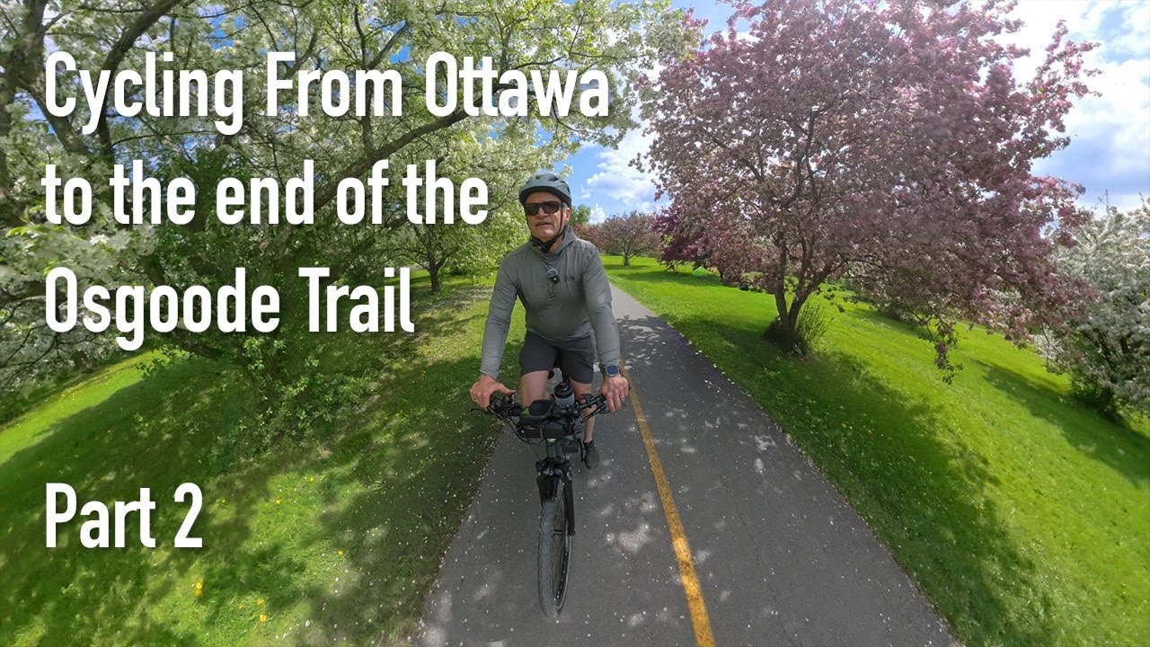 Cycling from Ottawa to the Osgoode Trail - Part 2 - YouTube